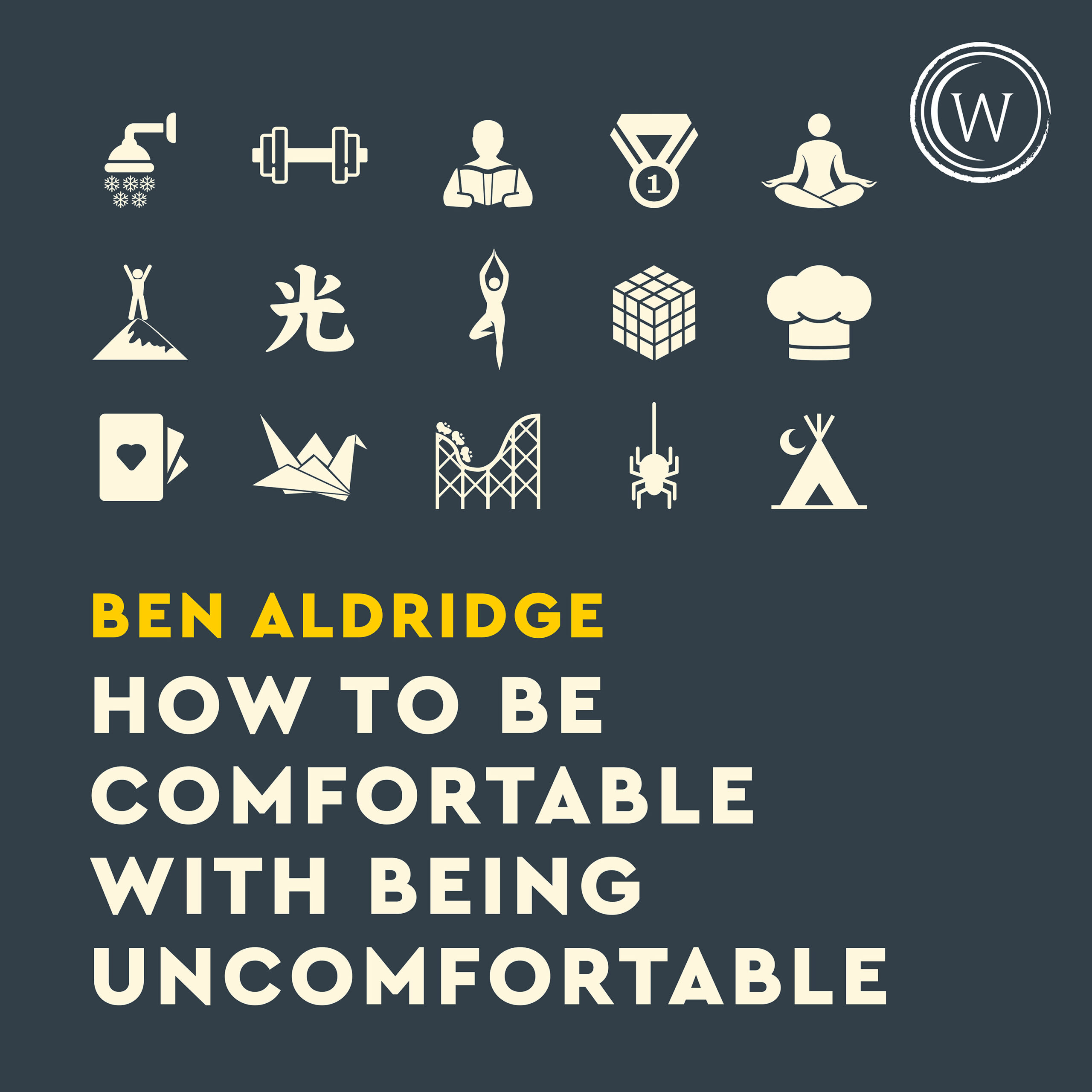 How to Be Comfortable with Being Uncomfortable: 43 Weird & Wonderful ...