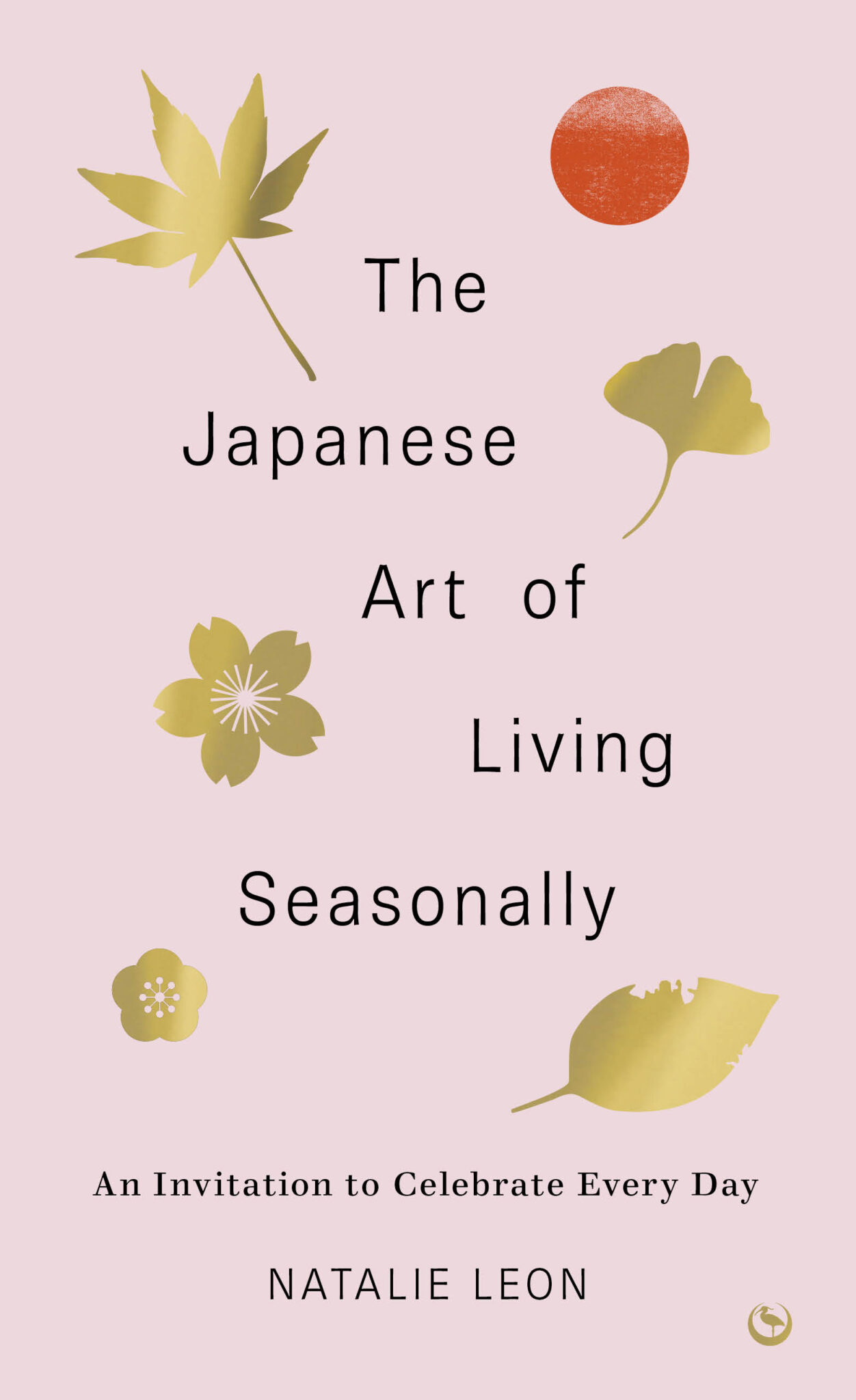 The Japanese Art of Living Seasonally - Watkins Publishing
