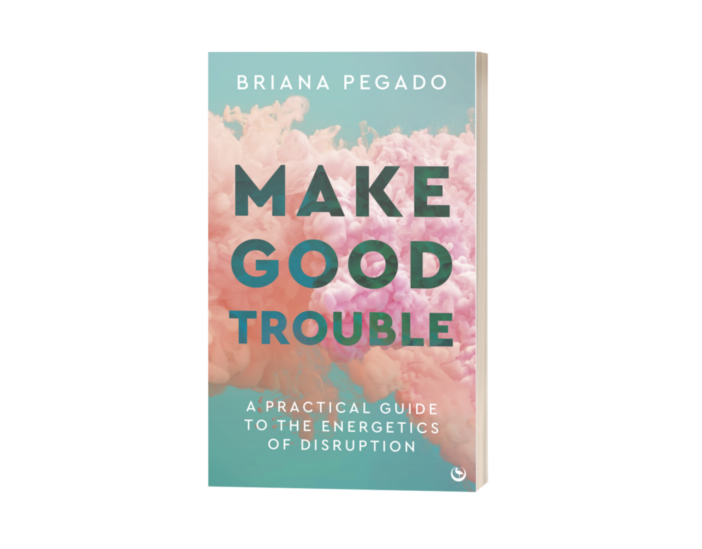 April 9th An Evening With Briana Pegado author of Make Good Trouble ...